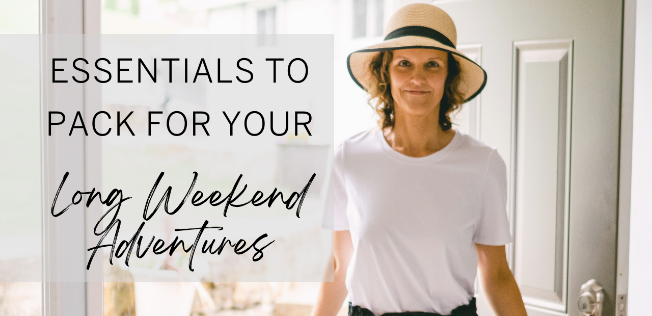 Essentials to Pack For Your Long Weekend Adventures – Terrera