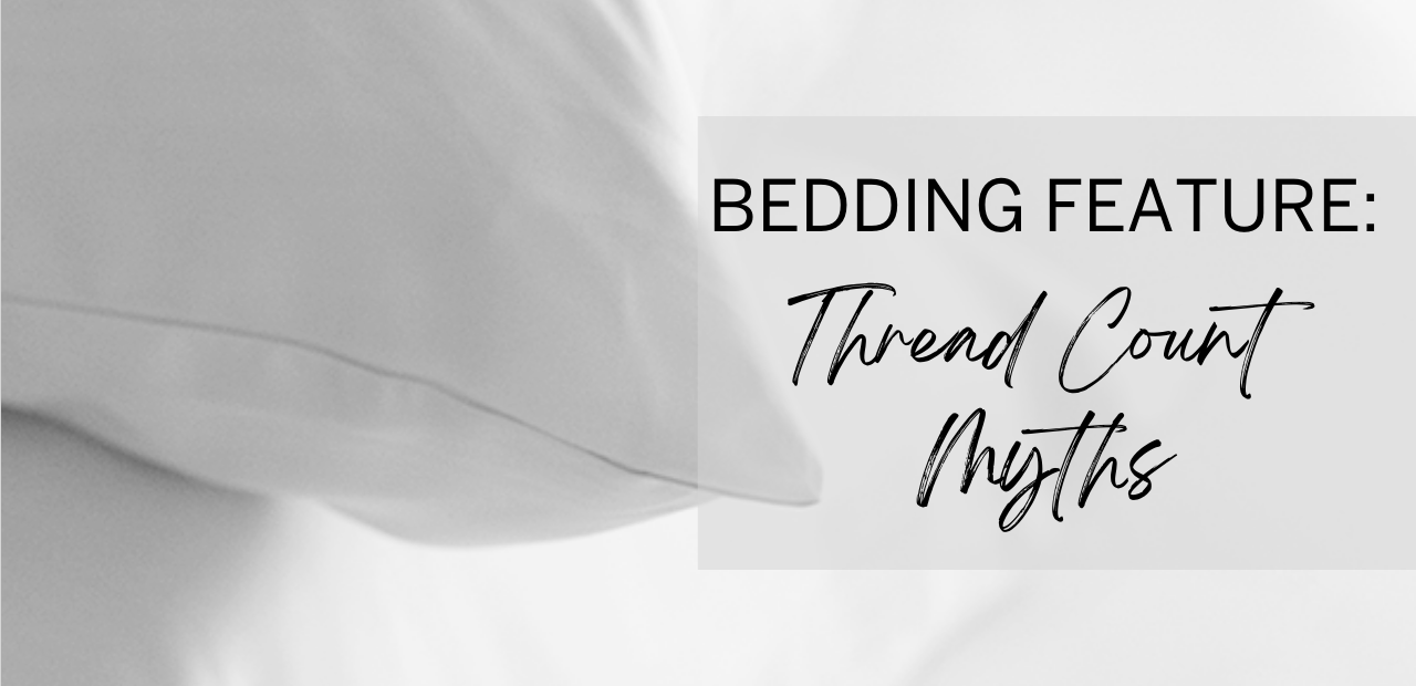 Bedding Feature: Thread Count Myths – Terrera